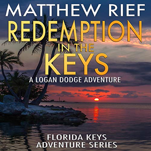 Betrayed in the Keys: A Logan Dodge Adventure: Florida Keys Adventure ...