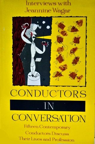 Conductors in Conversation: Fifteen Contemporary Conductors Discuss ...