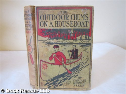 Outdoor Chums on a Houseboat: Quincy Allen: Amazon.com: Books