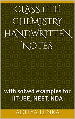 Class 11th Chemistry Handwritten Notes: with solved examples for IIT ...