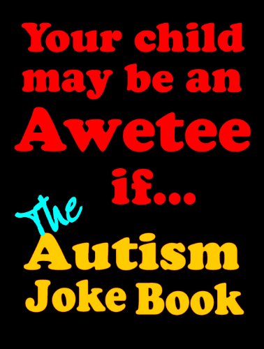 Amazon.com: Your child may be an Awetee if.....The autism joke book ...