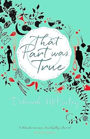 That Part Was True: A gorgeous, escapist read about food, friendship ...