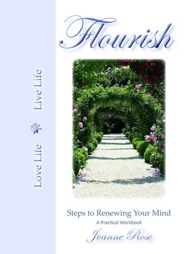 Buy Flourish: Steps to Renewing Your Mind (Love Life, Live Life) Book ...