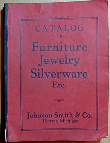 Johnson Smith & Co. Catalog of Furniture Jewelry Silverware Etc ...