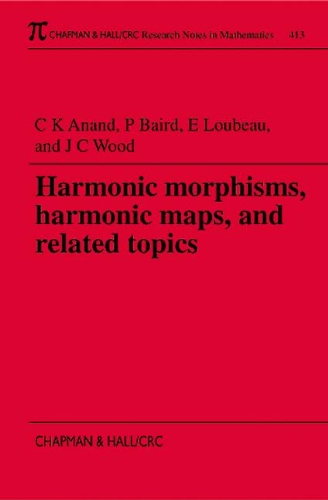 Harmonic Morphisms, Harmonic Maps and Related Topics (Chapman & Hall ...
