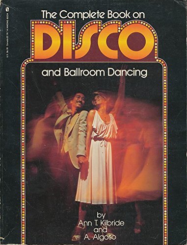 The complete book on disco and ballroom dancing: Ann T Kilbride ...