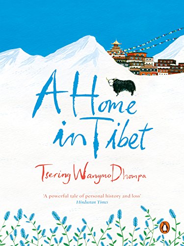 Amazon.co.jp: A Home In Tibet (English Edition) 電子書籍: Dhompa, Tsering Wangmo: 洋書