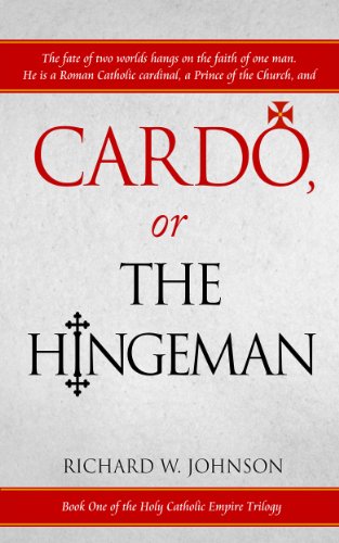 Amazon.com: Cardo, or The Hingeman (Holy Catholic Empire trilogy Book 1 ...