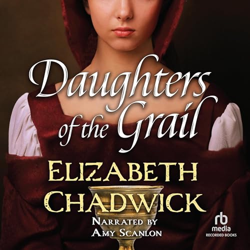 Amazon.com: Daughters of the Grail (Audible Audio Edition): Elizabeth Chadwick, Amy Scanlon ...