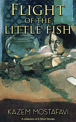 Flight of the Little Fish - Kindle edition by Mostafavi, Kazem, Roland ...