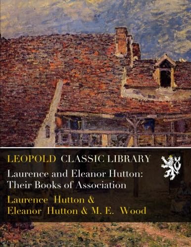 Amazon.com: Laurence and Eleanor Hutton: Their Books of Association ...