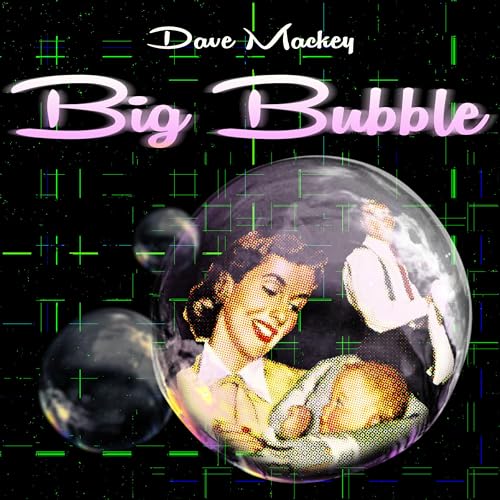 Play Big Bubble by Dave Mackey on Amazon Music Unlimited