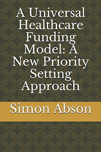 A Universal Healthcare Funding Model: A New Priority Setting Approach ...