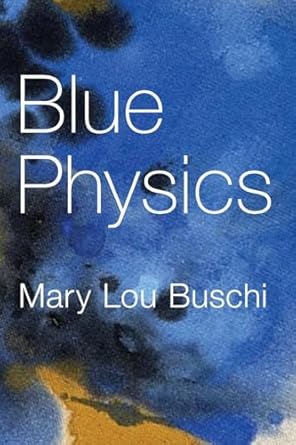 Amazon.com: Blue Physics: 9781957755380: Buschi, Mary Lou, Cleary ...