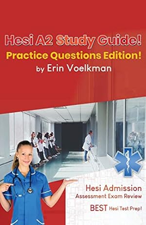 HESI A2 Study Guide 2024-2025 for Nursing: 2,000+ Questions (6 Practice ...