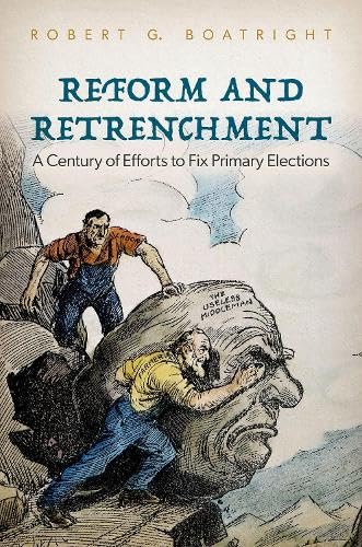 Reform and Retrenchment: A Century of Efforts to Fix Primary Elections ...