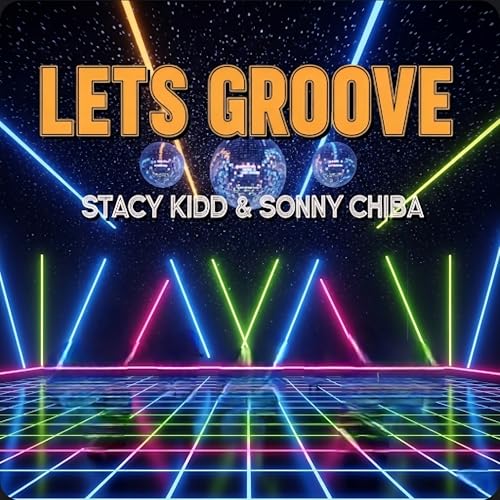 Play Lets Groove by Stacy Kidd & Sonny Chiba on Amazon Music
