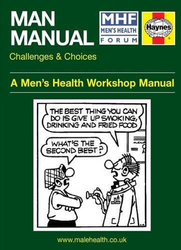 Man Manual - Challenges and Choices: A Men's Health Workshop Manual: Dr ...