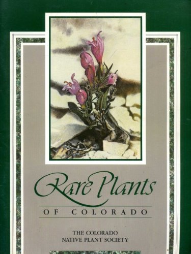 Rare Plants of Colorado: Colorado Native Plant Society: 9780930487218 ...