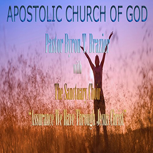 Amazon Music - Pastor Byron T. BrazierのAssurance We Have Through Jesus ...