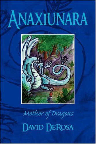 Amazon.com: Anaxiunara: Mother of Dragons: 9781436368070: David DeRosa ...
