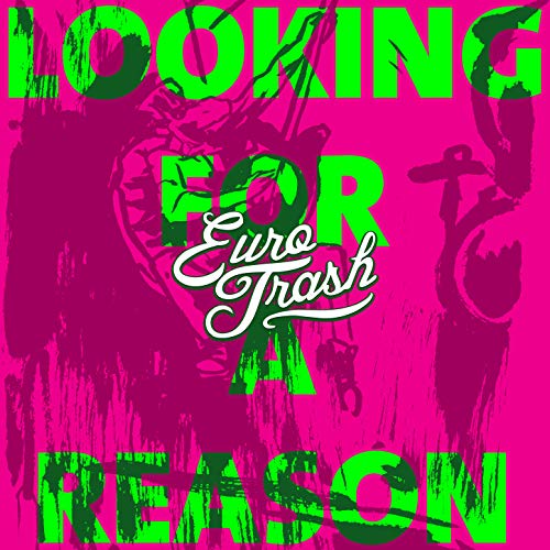 Looking for a Reason by Eurotrash on Amazon Music - Amazon.com