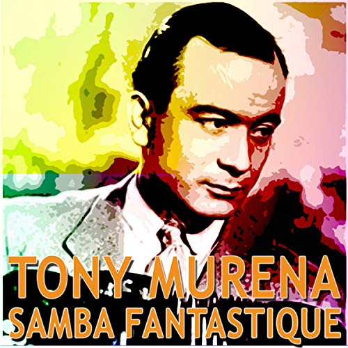 Amazon MusicでTony MurenaのSamba Fantastiqueを再生する