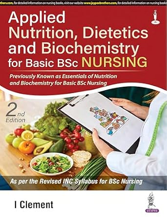 Applied Nutrition, Dietetics and Biochemistry for Basic BSc Nursing ...