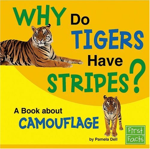 Why Do Tigers Have Stripes?: A Book About Camouflage (First Facts ...