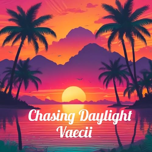 Play Chasing Daylight by Vaecii on Amazon Music Unlimited