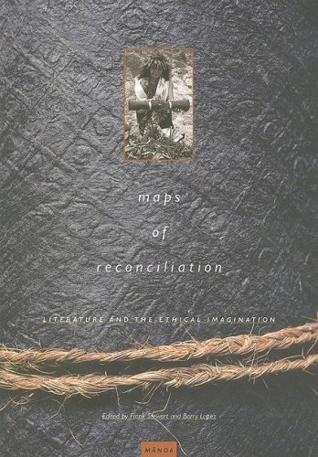 Maps of Reconciliation: Literature and the Ethical Imagination (Manoa ...