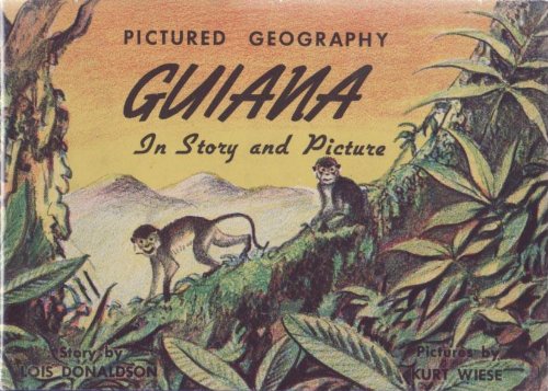Guiana In Story and Pictures: Donaldson, Lois: Amazon.com: Books