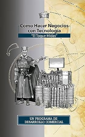 Amazon.com: Cómo hacer negocios con tecnología: El Toque Midas (Spanish ...
