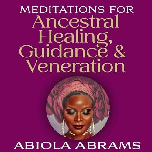Amazon.com: Meditations for Ancestral Healing, Guidance & Veneration ...