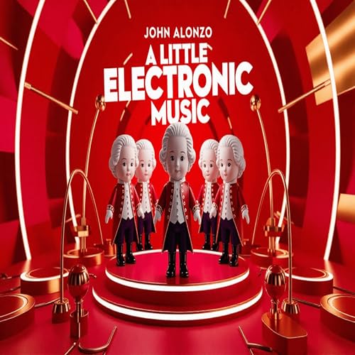 Play A Little Electronic Music by John Alonzo on Amazon Music Unlimited