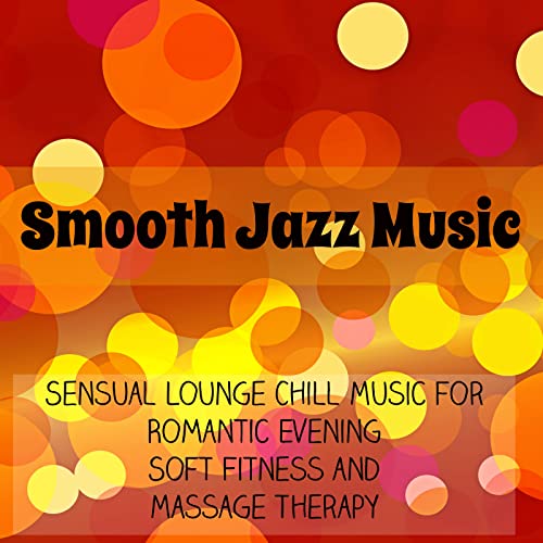 Play Smooth Jazz Music - Sensual Lounge Chillout Music for Romantic ...