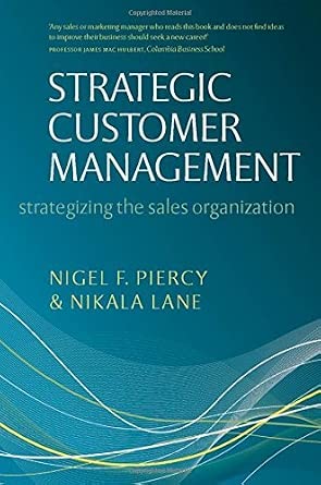 Strategic Customer Management: Strategizing the Sales Organization by ...