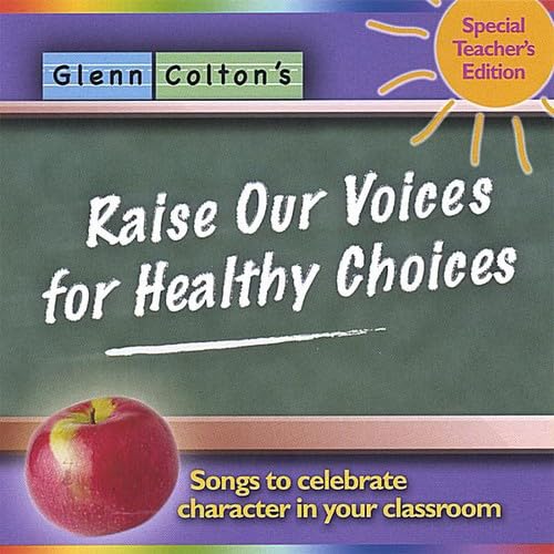 Glenn Colton - Raise Our Voices For Healthy Choices; Songs To Celebrate ...
