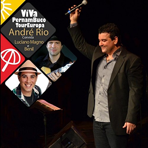 Play Viva Pernambuco Toureuropa by Andre Rio & Luciano Magno & Benil on ...