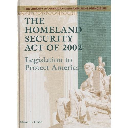 Homeland Security Act of 2002: Steven P. Olson: Amazon.com: Books