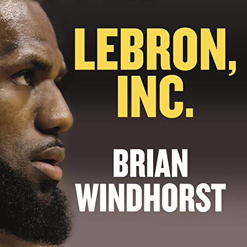 Amazon.co.jp: LeBron, Inc.: The Making of a Billion-Dollar Athlete ...