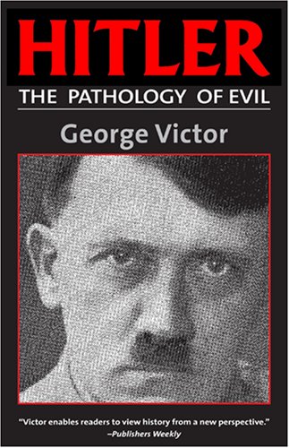 Amazon.com: Hitler: The Pathology of Evil: 9781597970945: Victor ...