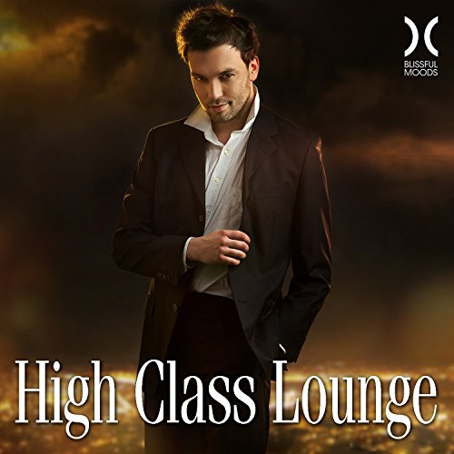 Amazon MusicでVARIOUS ARTISTSのHigh Class Loungeを再生する