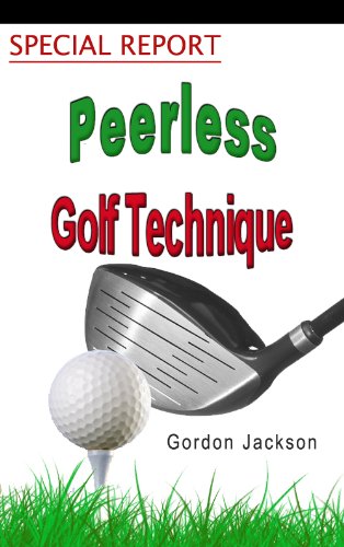 Amazon.com: PEERLESS GOLF TECHNIQUE eBook : Jackson, Gordon: Kindle Store