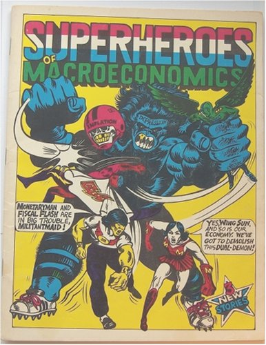 Superheroes of Macroeconomics: Steve Jackstadt, John Dawson, John ...