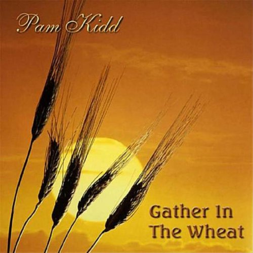 Amazon Music - Pam KiddのGather In the Wheat - Amazon.co.jp