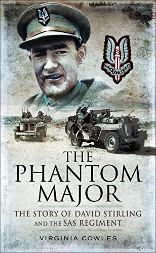The Phantom Major: The Story of David Stirling and the SAS Regiment ...