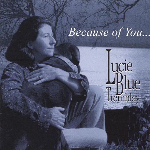 Play Because of You by Lucie Blue Tremblay on Amazon Music