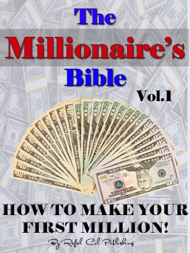 The Millionaire's Bible (How to Make Your First Million!) (Vol. Book 1 ...
