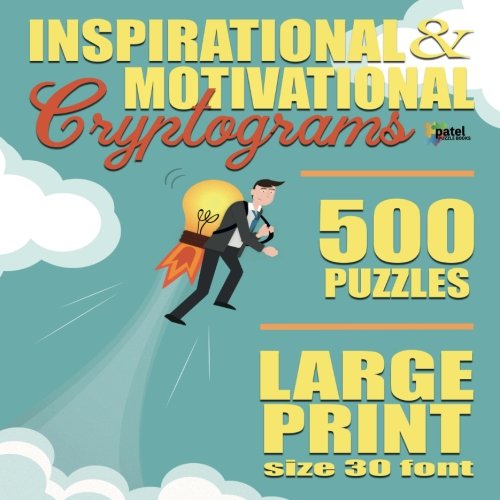 Inspirational & Motivational Cryptograms: 500 LARGE PRINT Cryptogram ...